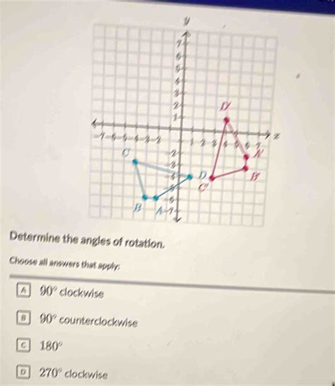 Solved Determine The Angles Of Rotation Choose All Anewers That Apply 90° Clockwise 8 90