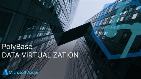 data virtualization with polybase dm data management