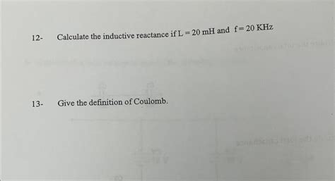 Solved 12 Calculate The Inductive Reactance If L 20mh And