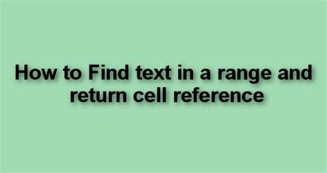 Full Guide Finding Text In Range And Return Cell R By