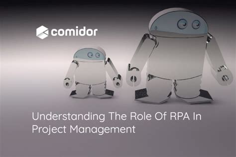 Understanding The Role Of RPA In Project Management Comidor