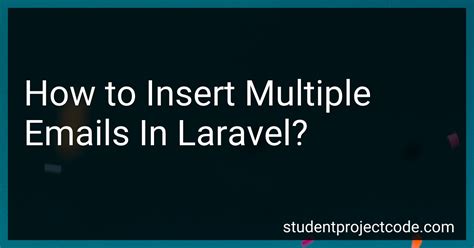 How To Insert Multiple Emails In Laravel In 2025