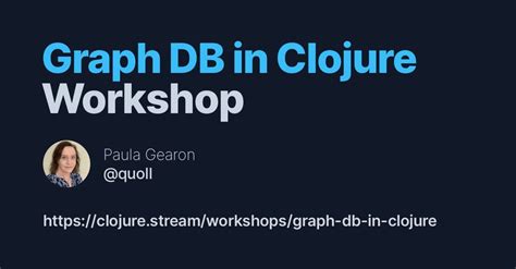 Build A Graph Database In Clojure Clojurestream Workshop Rclojure