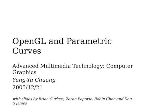 Ppt Opengl And Parametric Curves Advanced Multimedia Technology Computer Graphics Yung Yu