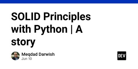 SOLID Principles With Python A Story DEV Community