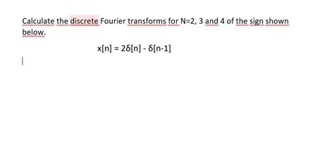 Solved Calculate The Discrete Fourier Transforms For N 2 3
