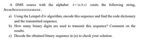 Solved A Dms Source With The Alphabet A Abc Emits The