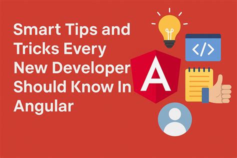 Smart Tips And Tricks Every New Developer Should Know In Angular By Roshan Navale May 2025