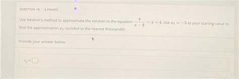 Solved Question 164 ﻿pointsuse Newtons Method To