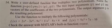 Solved Write A User Defined Function That Multiplies Two