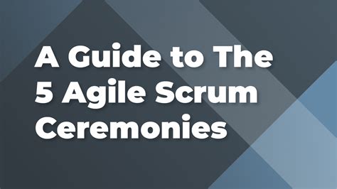 A Guide To The 5 Agile Scrum Ceremonies