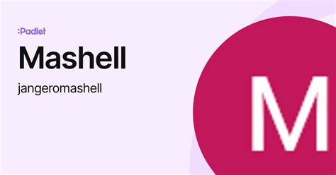 Mashell Jangeromashell Profile Padlet