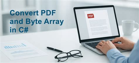 Convert Pdf And Byte Array In C Load Edit Save In Memory