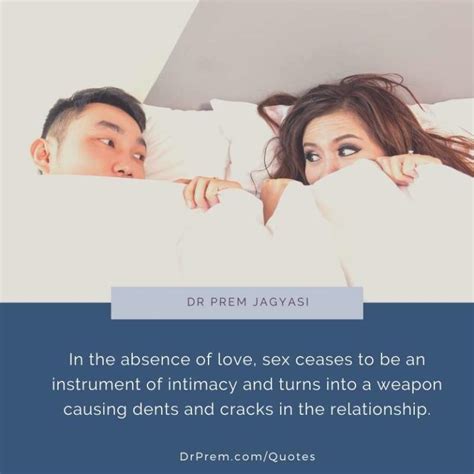 In The Absence Of Love Sex Ceases To Be An Instrument Of Intimacy