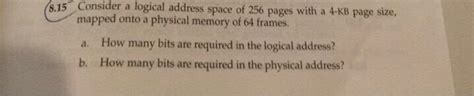 solved consider a logical address space of 256 pages with a