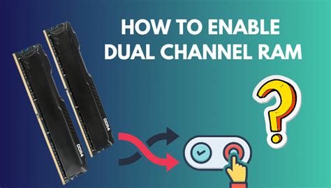 How To Enable Dual Channel RAM Guide For Max Performance