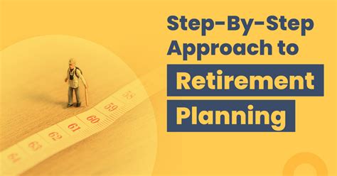 Step By Step Guide To Efficient Retirement Planning