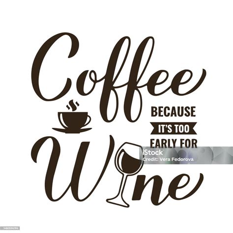 커피는 와인 서예 손글씨를 쓰기에는 너무 이르기 때문입니다 재미있는 음주 인용문 바 기호입니다 배너 타이포그래피 포스터 스티커