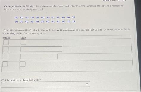 Solved College Students Study Use A Stem And Leaf Plot To Chegg