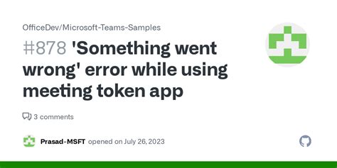 Something Went Wrong Error While Using Meeting Token App Issue OfficeDev Microsoft