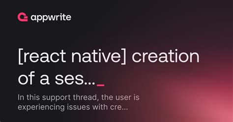 React Native Creation Of A Session Is Prohibited When A Session Is