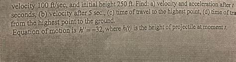 [answered] velocity 100 ft sec and initial height 250 ft find a kunduz