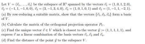 Let V Vec V 1 Dots Vec V 5 Be The Subspace Of R5 Chegg Com