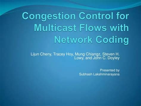 Ppt Congestion Control For Multicast Flows With Network Coding