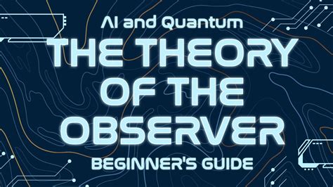 The Observer Effect How Ai And Quantum Theory Shape Our Perception Of Reality