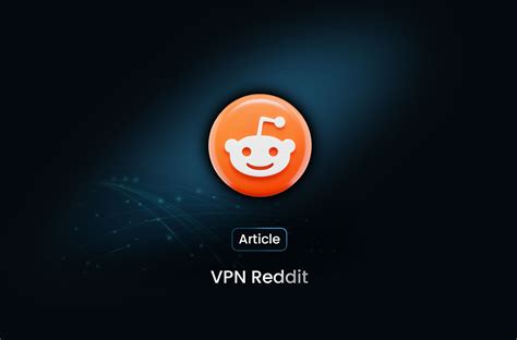 Vpn Reddit Insights From The Community