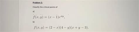Solved Classify The Critical Points Of A Fxyx1ex