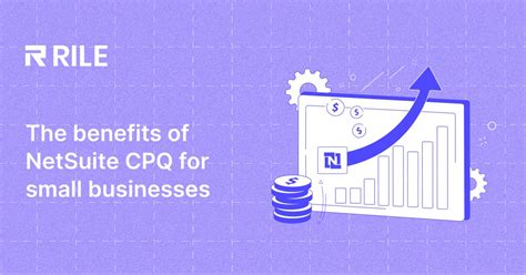 Rile Netsuite Cpq Experts On Linkedin The Benefits Of Netsuite Cpq