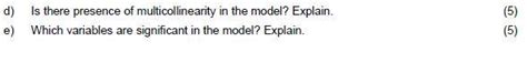 Solved D Is There Presence Of Multicollinearity In The Chegg