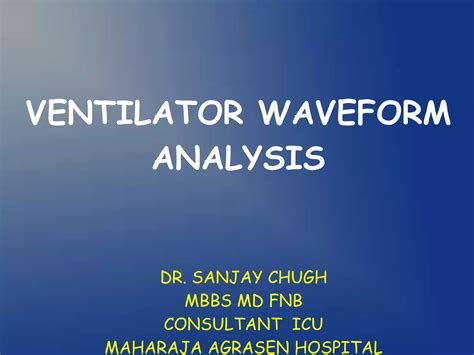 Ventilator Waveforms Dr Sanjay Chugh Pptx