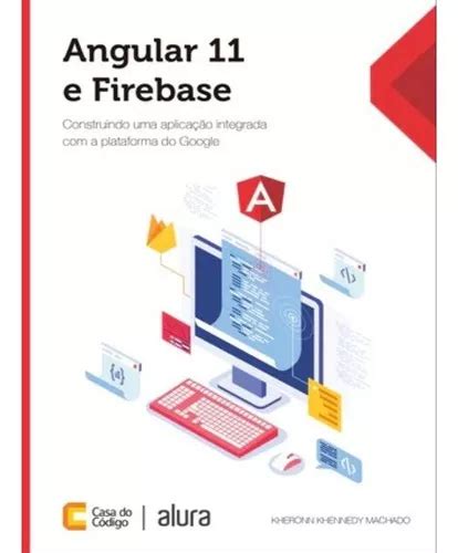 Livro Angular 11 E Firebase De Machado Kheronn Khennedy Editora Casa Do Codigo Capa Mole Em