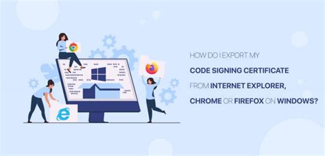How Do I Export Code Signing Certificate From Web Browsers