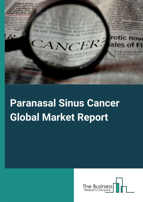 Paranasal Sinus Cancer Market Insights Growth And Forecast To 2034