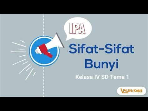 Sifat-Sifat Bunyi IPA Kelas 4 SD Tema 1 - YouTube