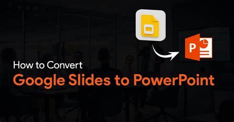 How to Convert Google Slides Files to PowerPoint - SlideBazaar Blog
