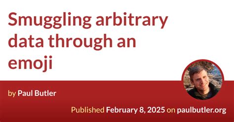 Smuggling Arbitrary Data Through An Emoji Santiago Hernández Lemes