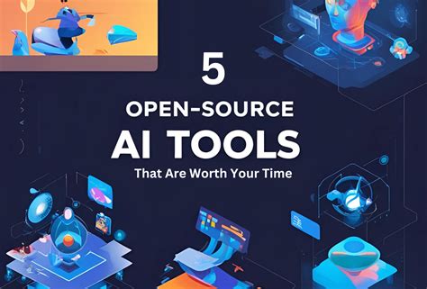 당신의 시간을 절약해줄 5가지 가치 있는 오픈소스 ai 도구 ai판 최신 ai 트렌드와 소식