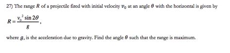 Solved The Range R Of A Projectile Fired With Initial Chegg