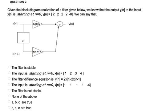 Solved Given The Block Diagram Realization Of A Filter Given Chegg