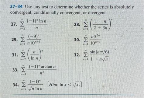 Solved Use Any Test To Determine Whether The Series Is Chegg