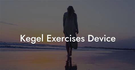 Kegel Exercises Device Pelvic Floor Therapy Exercises Workouts