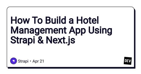 How To Build A Hotel Management App Using Strapi And Nextjs Rdevto