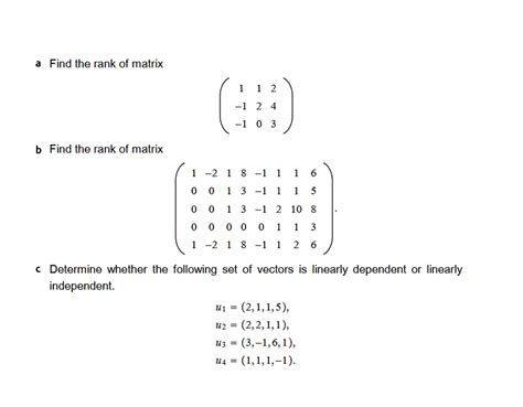 Solved A Find The Rank Of Matrix 1 1 2 1 2 4 1 0 3 B Find