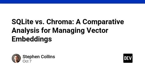 Sqlite Vs Chroma A Comparative Analysis For Managing Vector