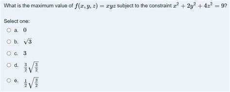 Solved What Is The Maximum Value Of Fx Y Z Xyz Subject