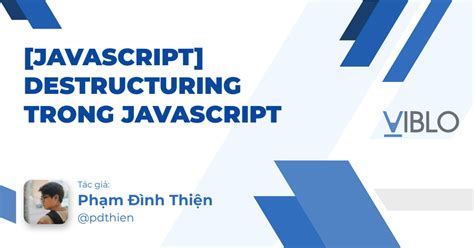 Javascript Destructuring Trong Javascript